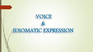 Idiomatic expression abd voice | PPTX