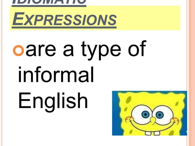 Idiomatic expressions | PPTX