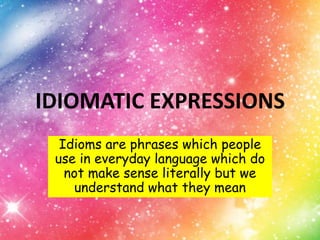Idiomatic expressions | PPTX