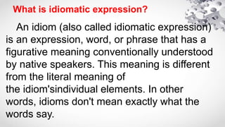 Idiomatic expressions | PPTX