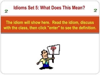 Idiom class set5 | PPT