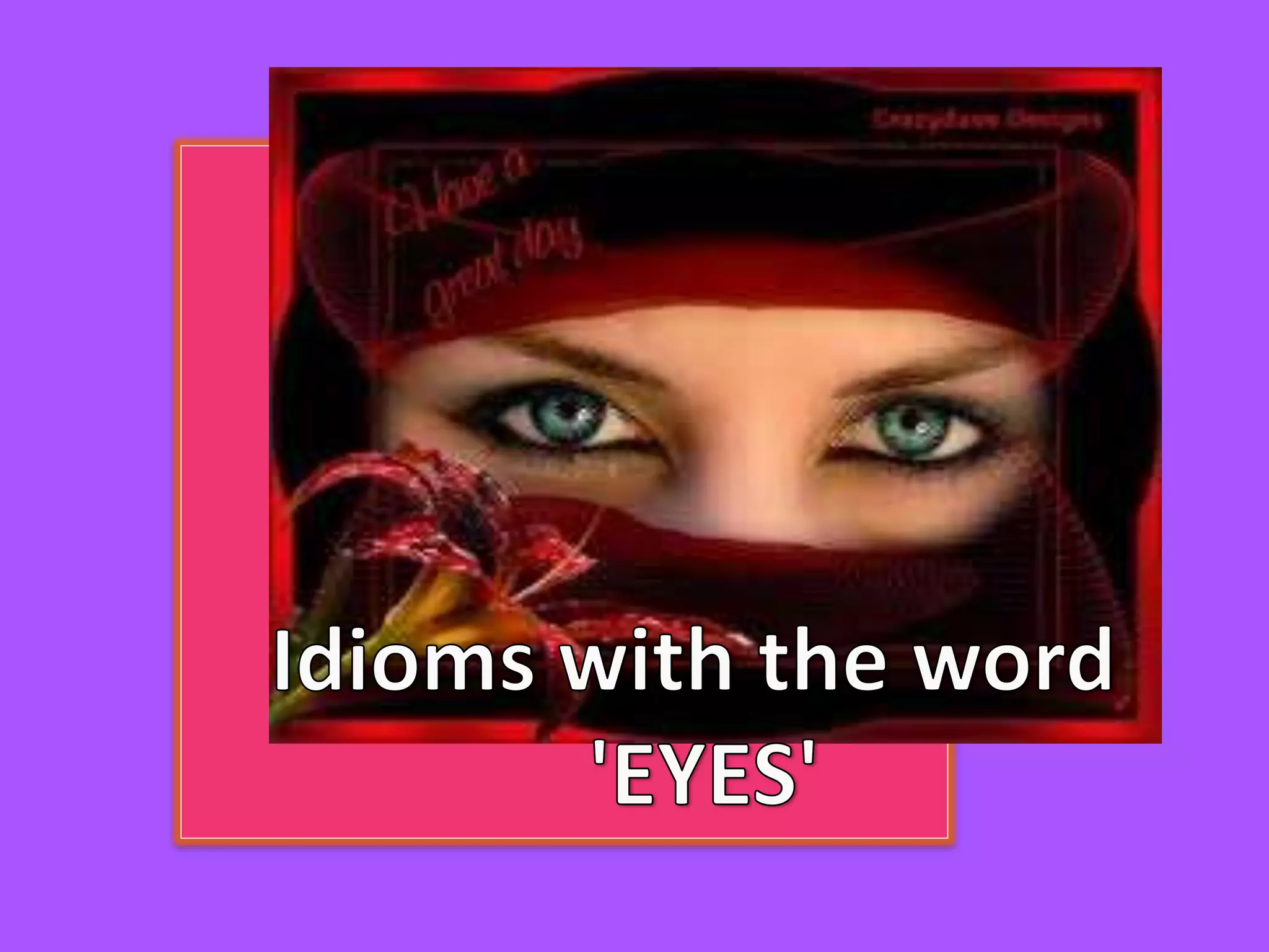Idioms with the word "EYE" | PPTX