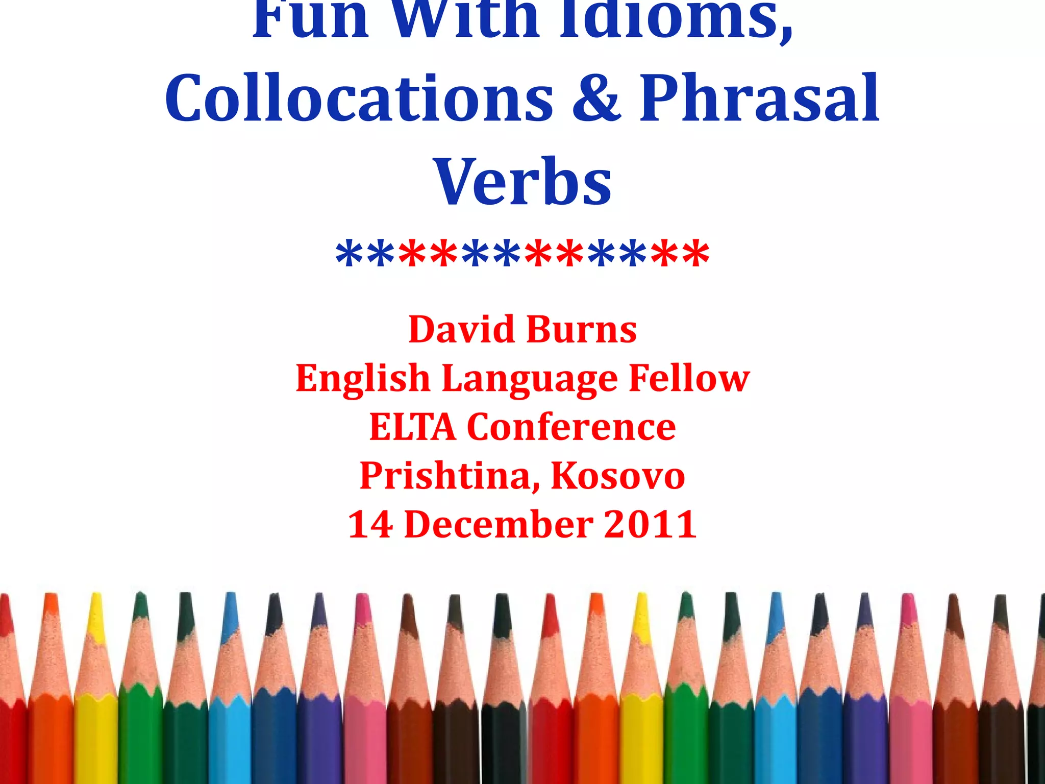 Fun With Idioms, Collocations & Phrasal Verbs | PPT