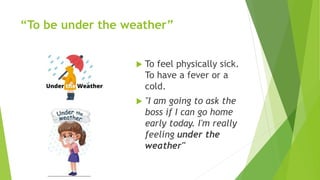 Idioms -Weather.pptx