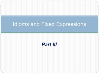 Idioms and fixed expressions (i) | PPTX