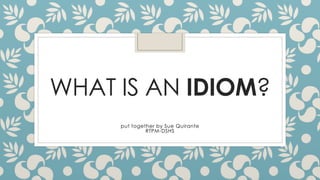 Materials: Idiom Slides | PPTX