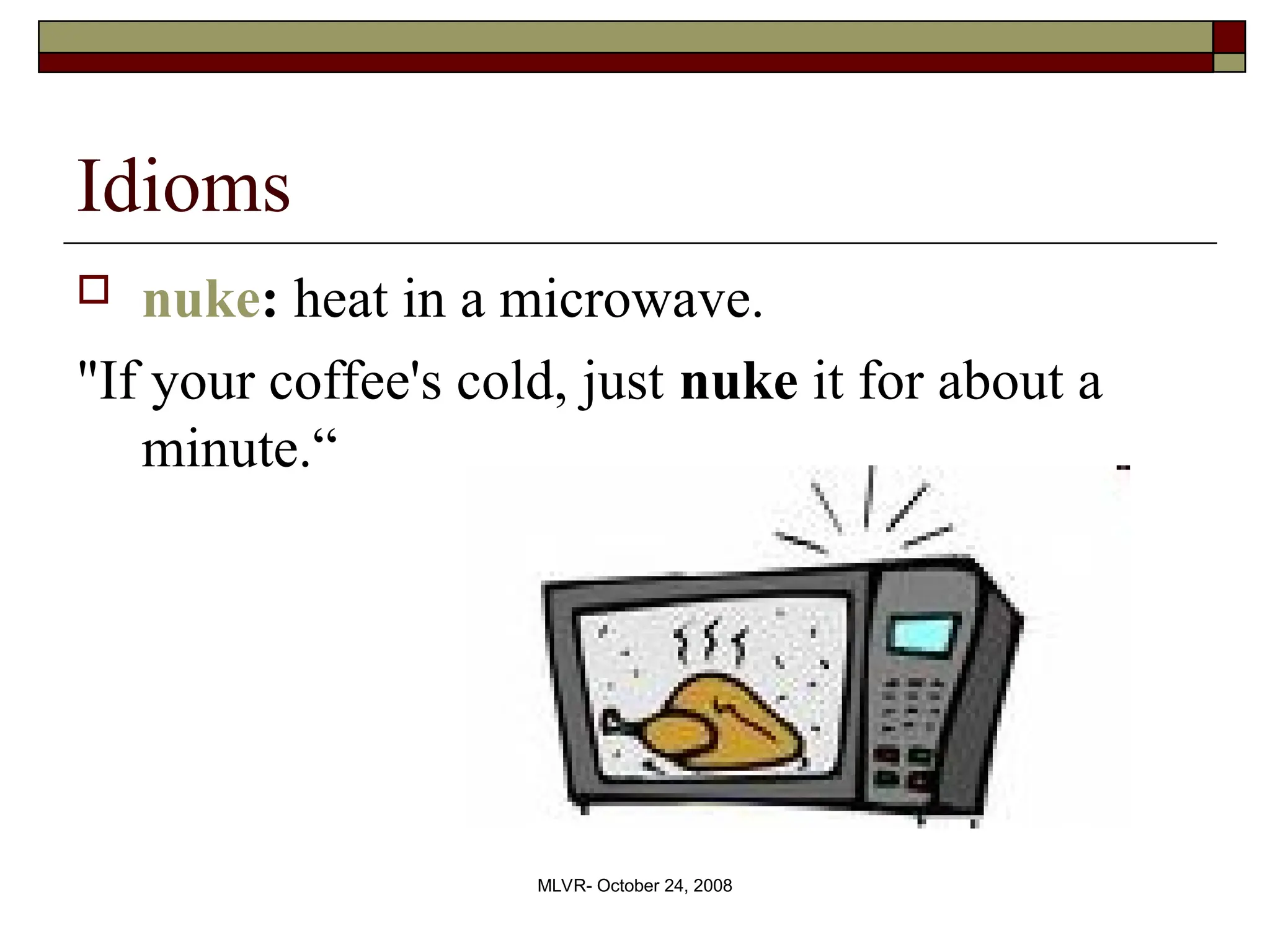 Idioms explanation English Language Priya.ppt