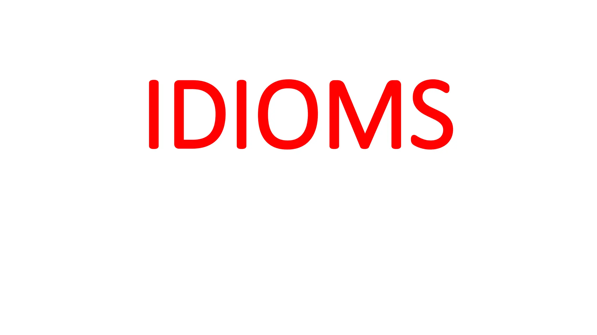 identifying meaning of IDIOMS ppt 2024.pptx