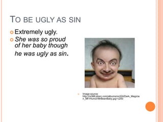 Idioms to describe appearance | PPTX