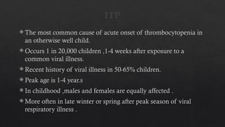 Immune thrombocytopenic purpura(ITP) .pptx