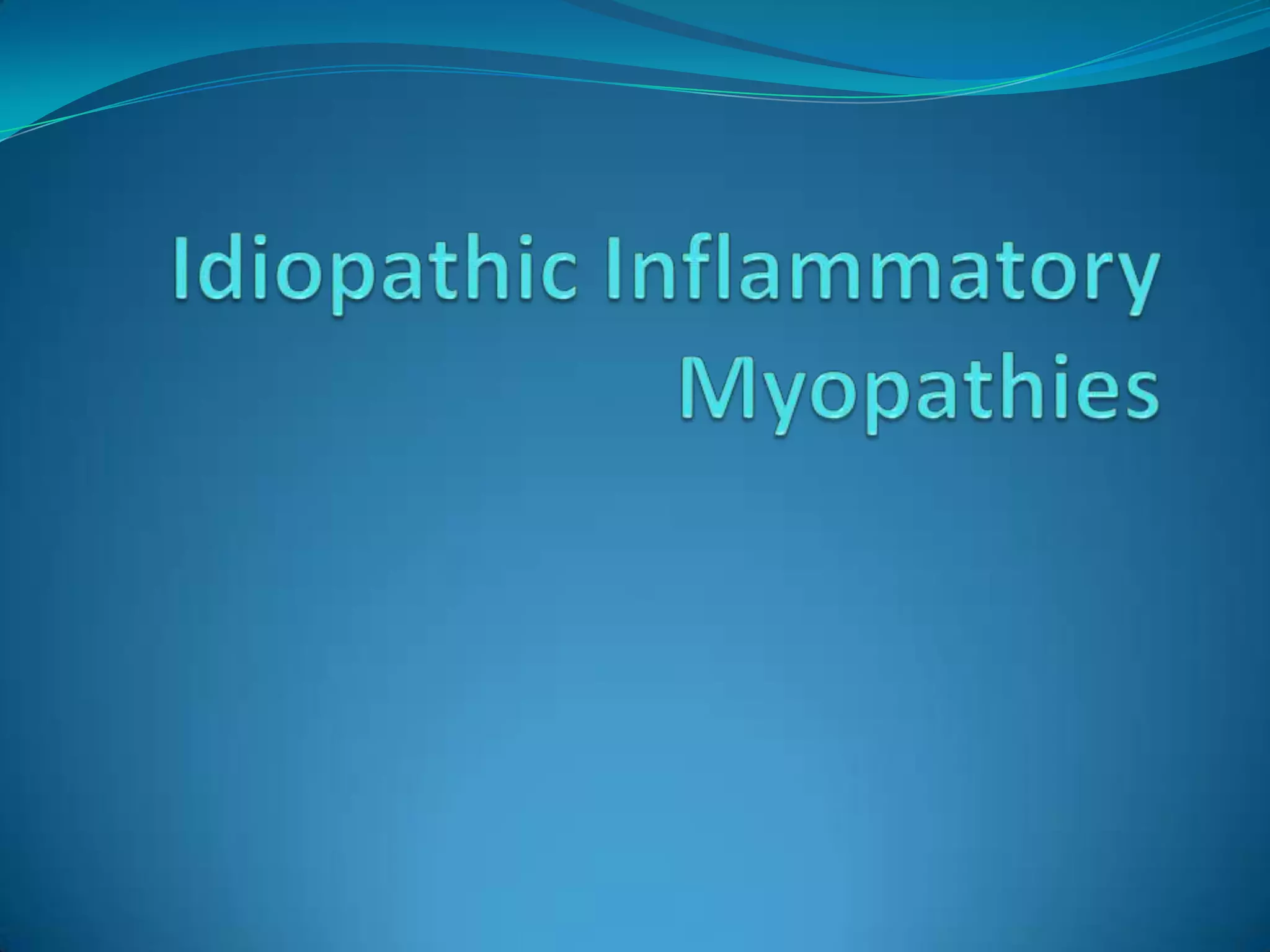 Idiopathic inflammatory myopathy | PPT