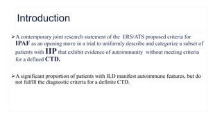 Idiopathic Interstitial Pneumonia With Autoimmune Features(IPAF).pptx