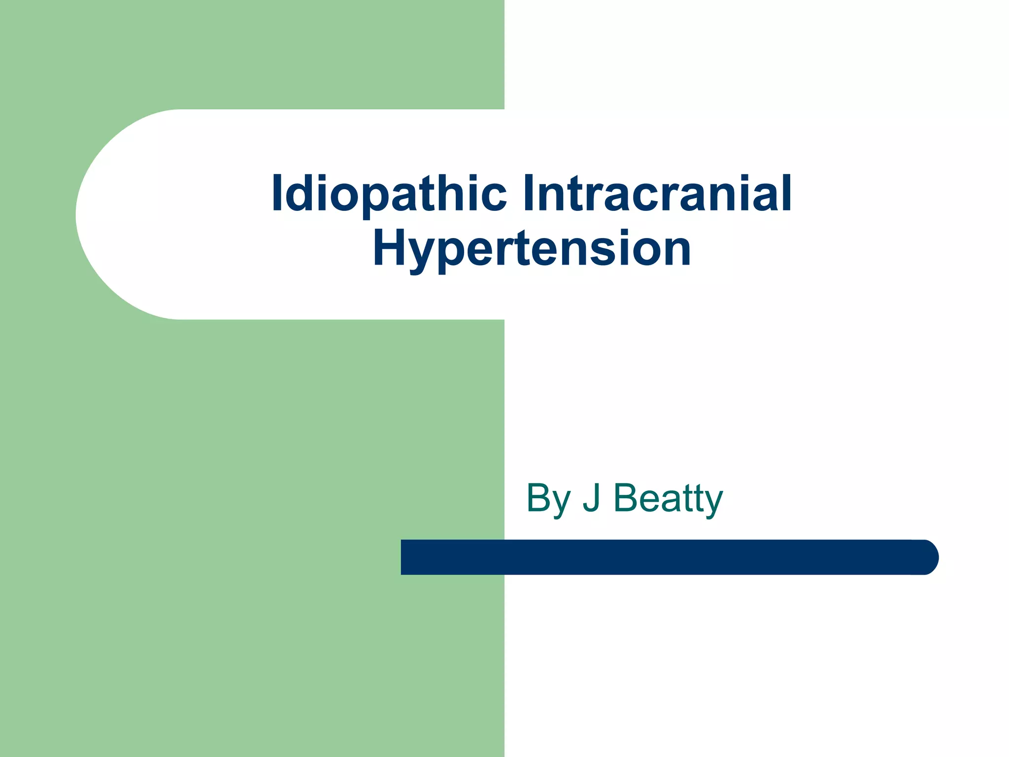 Idiopathic Intracranial Hypertension | PPT