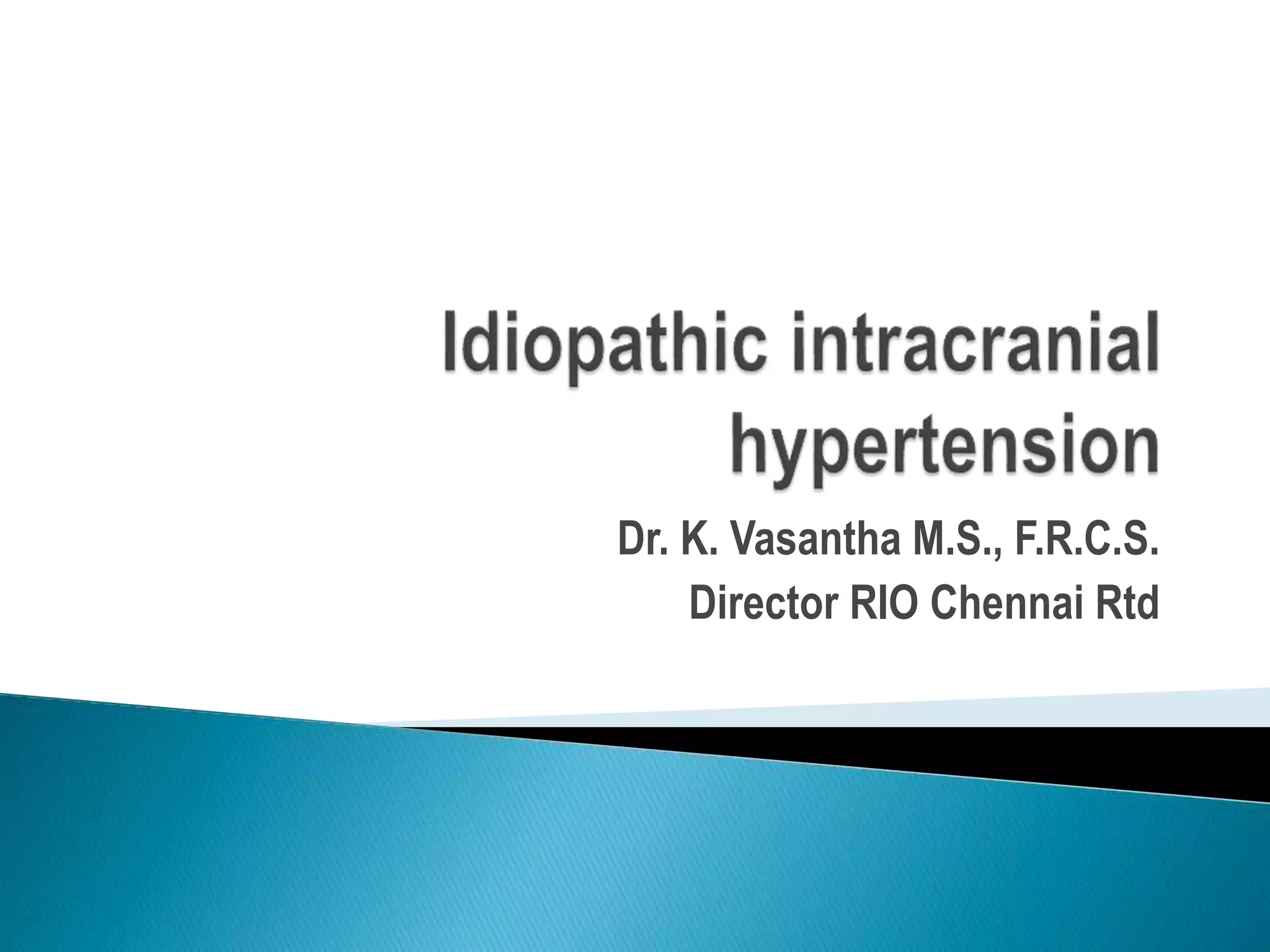 Idiopathic intracranial hypertension | PPTX