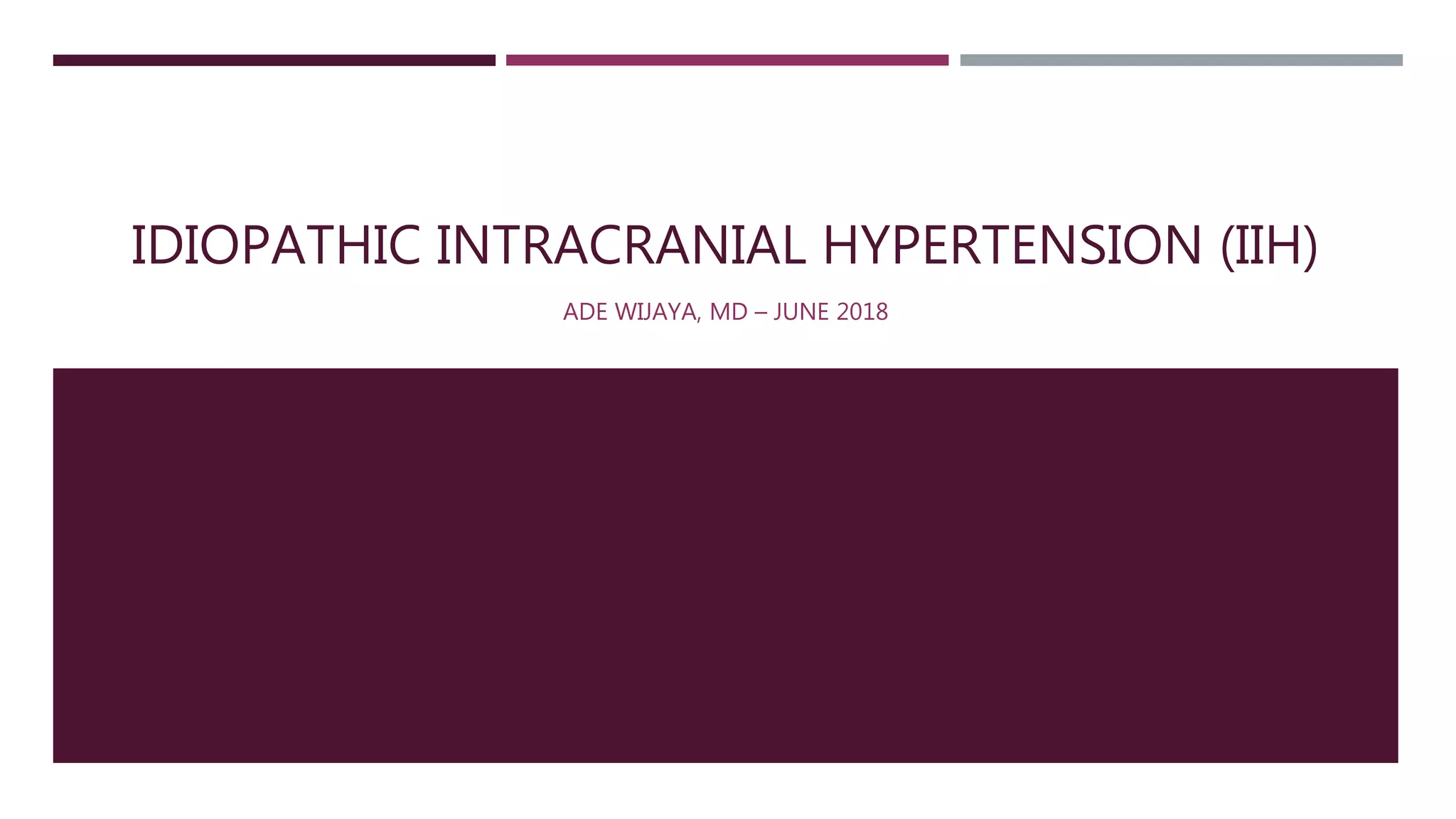 Idiopathic Intracranial Hypertension | PPTX