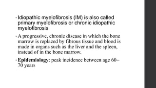 IDIOPATHIC MYELOFIBROSIS Treatment and Management.pptx