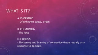 Idiopathic pulmonary fibrosis 101 | PPT