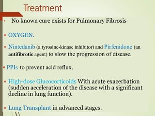 Idiopathic pulmonary fibrosis - by Naeel Shamia | PPTX