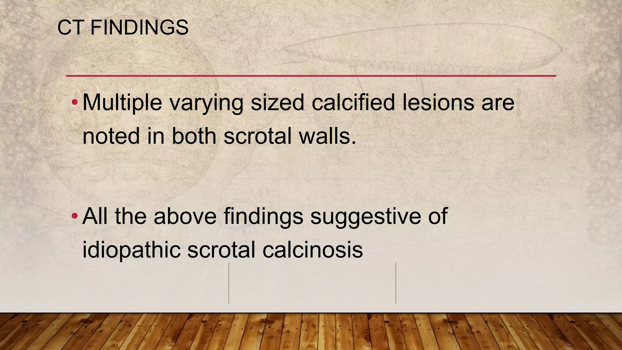 IDIOPATHIC SCROTAL CALCINOSIS.pptx