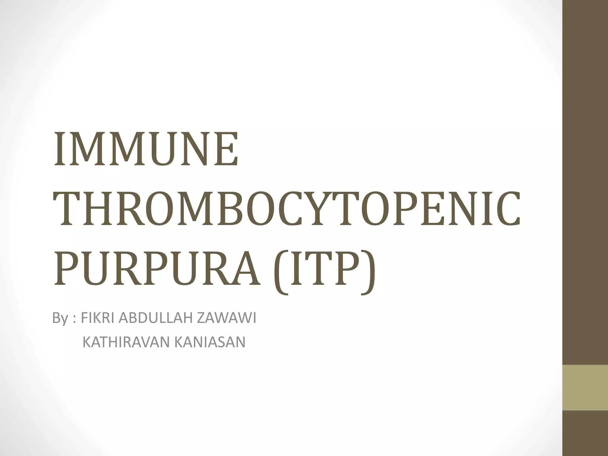 Immune thrombocytopenia purpura (itp) | PPTX