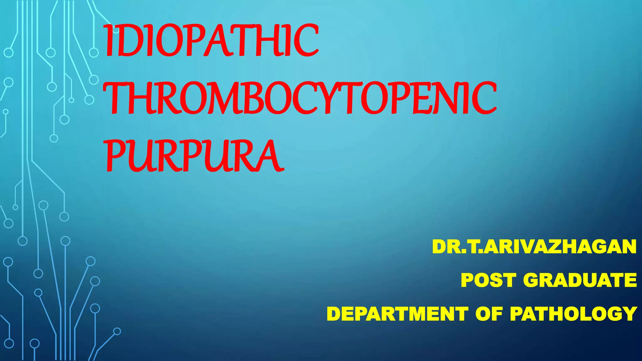 Idiopathic thrombocytopenic purpura | PPT