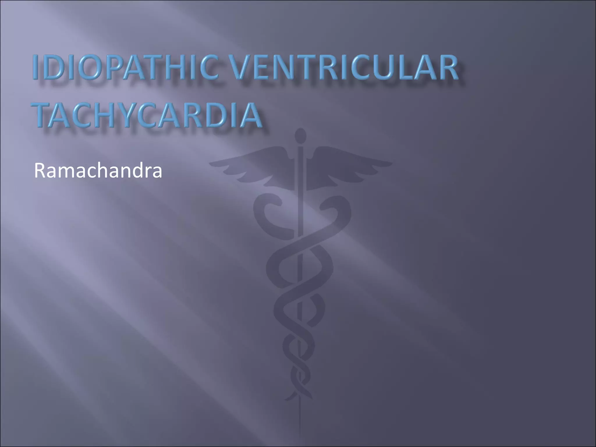 Idiopathic ventricular tachycardia | PPT