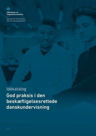 Idékatalog om beskæftigelsesrettet danskundervisning | PDF
