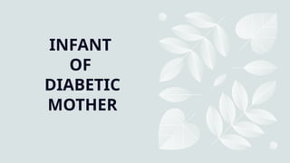 Infant of Diabetic Mother And Management.pptx