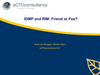 IDMP and RIM: friend or foe? | PPTX