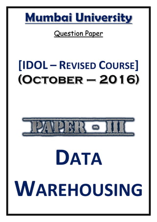 Data Warehousing (October – 2016) [Question Paper | IDOL: Revised Course] | PDF | Databases ...
