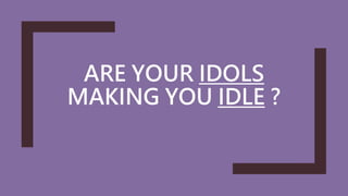 Idols UPDATED.pptx