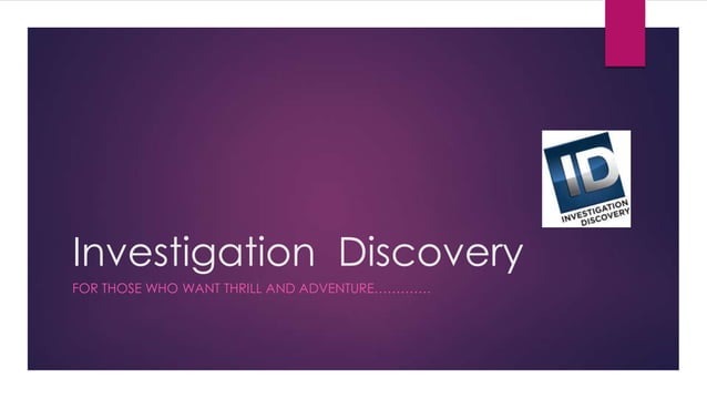 Investigation Discovery-Un canal con un estilo variado de programas | PPT