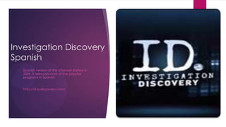 Investigation Discovery-Un canal con un estilo variado de programas | PPT