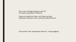 How To Manipulate Word Art.pptx