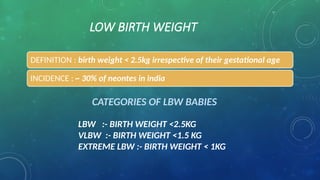 Low birth weight and management of low birth weight | PPTX