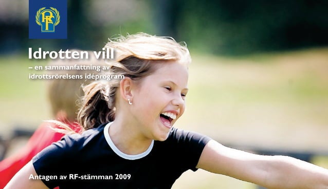 Idrotten Vill svensk idrotts idéprogram, kortversion | PDF