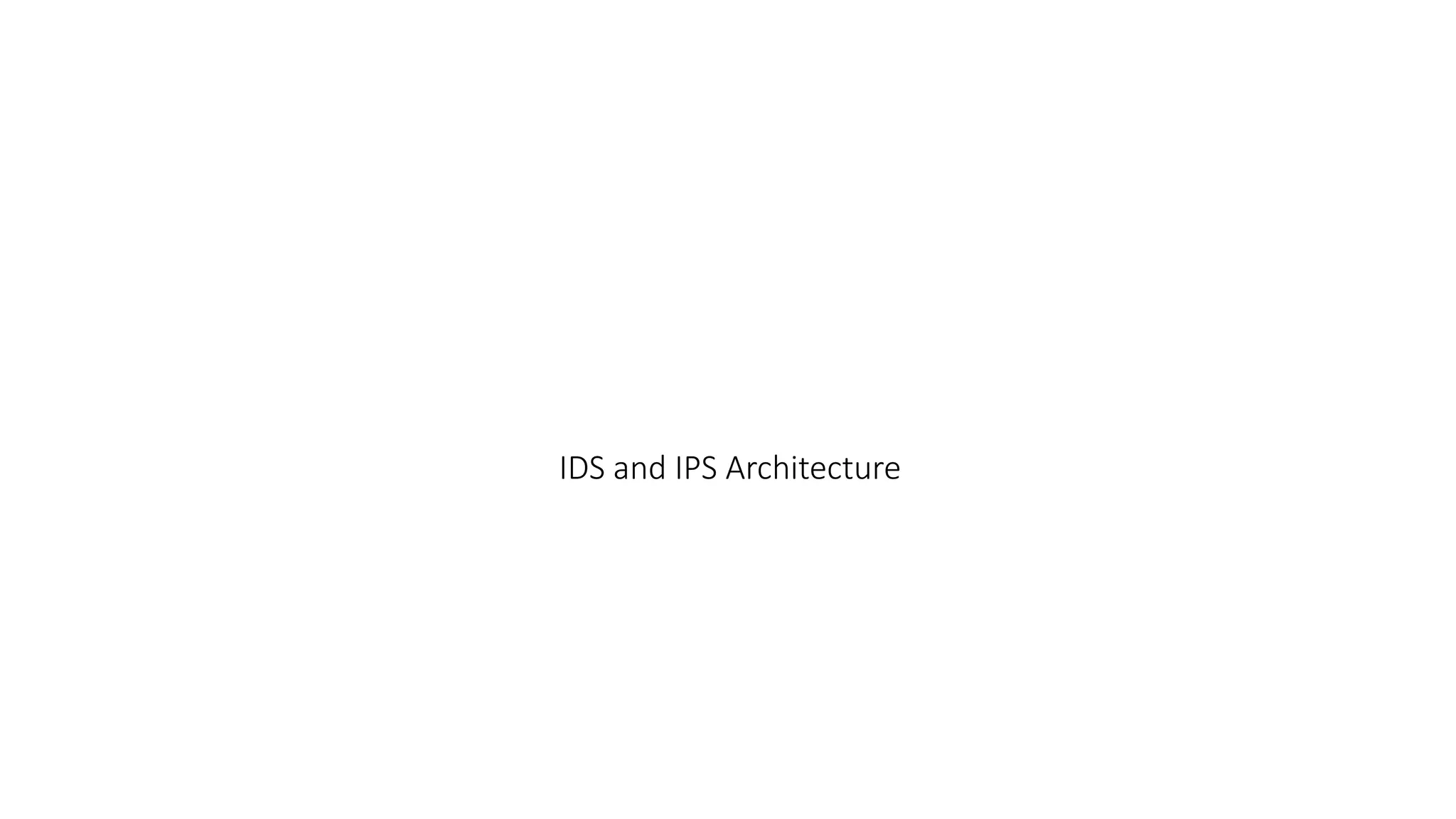 IDS and IPS Architecture.pptx IDS and IPS Architecture.pptx