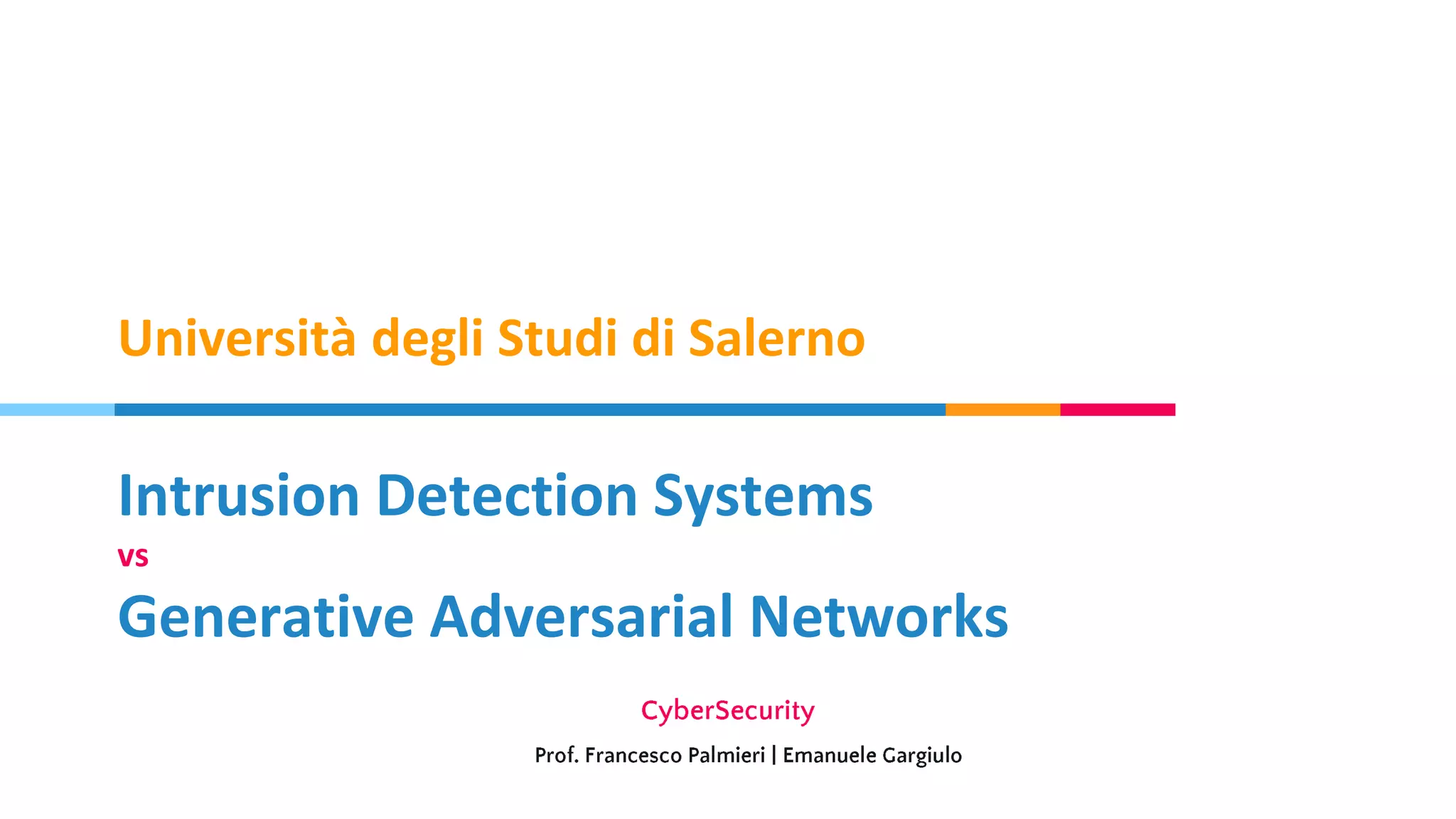 Intrusion Detection Systems Vs Generative Adversarial Networks Ppt
