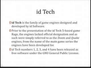 Id tech - Game Engine presentation for Course | PPTX