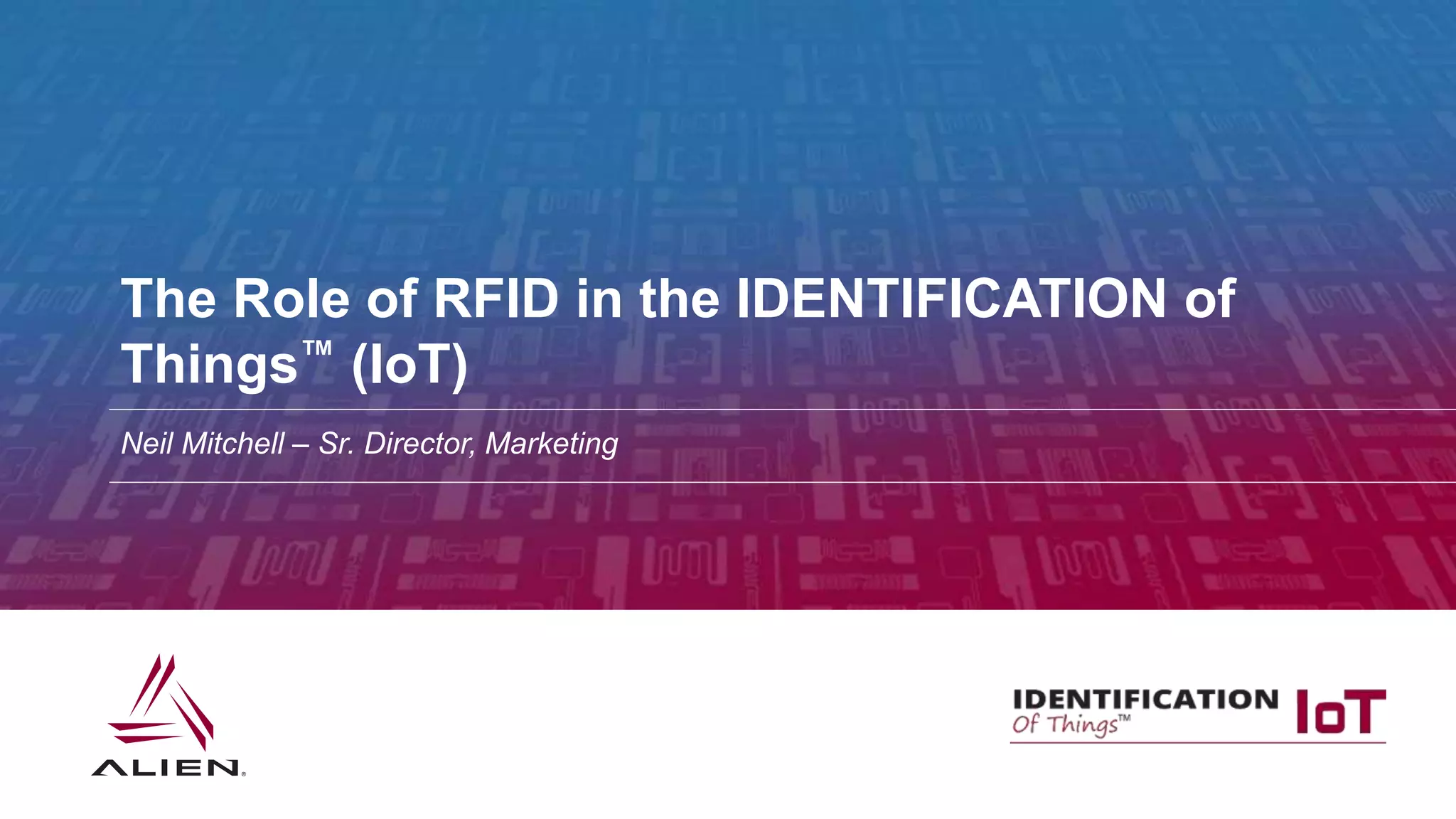 The Role of RFID in the Identification of Things (IoT) - November 15 ...