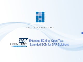 ID Technology Extended ECM for SAP by Open Text | PPT