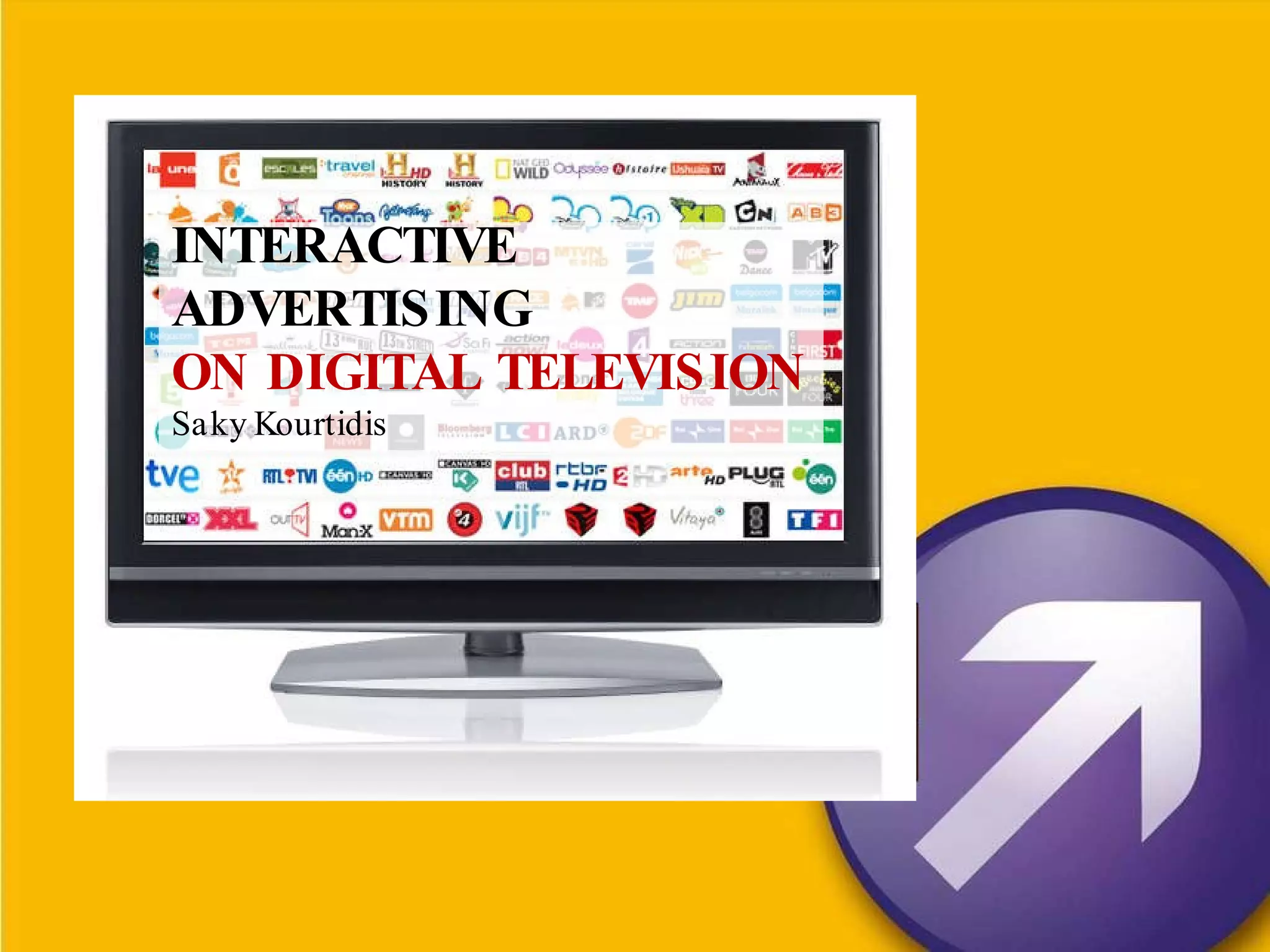 INTERACTIVE ADVERTISING ON DIGITAL TELEVISION | PPT