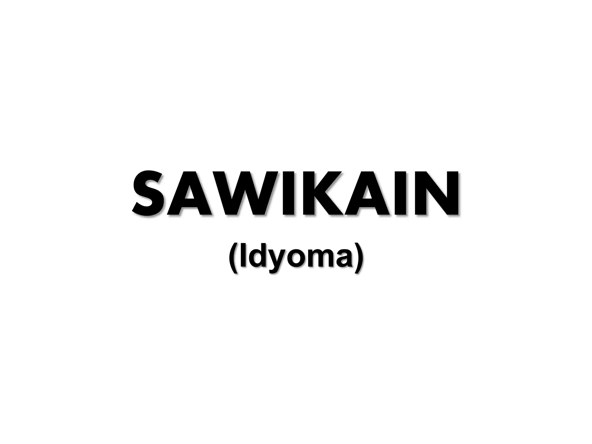 Idyoma/Sawikain | PPTX