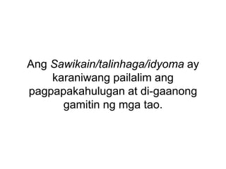 Idyoma/Sawikain | PPTX