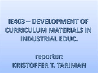 Ie403 development of curriculum materials | PPTX