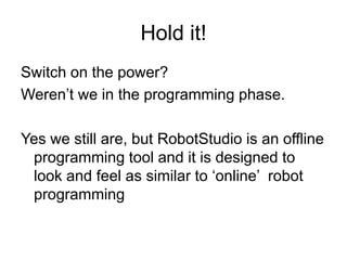 ie450RobotStudio.ppt | Programming Languages | Computing