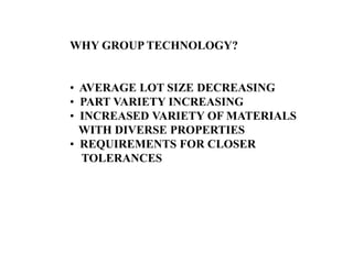Group Technology AS A MANUFACTURING TECHNIQUE AND PHILOSOPHY | PPT