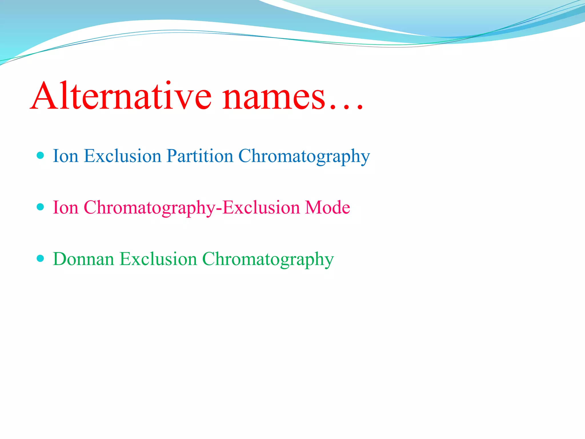 ION-EXCLUSION CHROMATOGRAPHY | PPTX