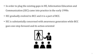 Information Education and Communication, Behavioural Change ...