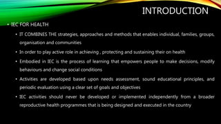 Information, Education & communication for health (IEC) | PPT